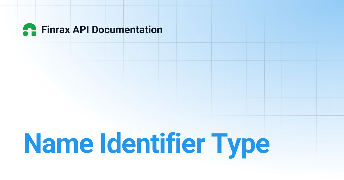 Name Identifier Type | Finrax API Documentation